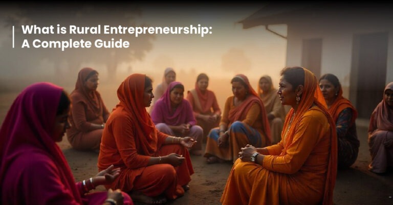 What is Rural Entrepreneurship? A Complete Guide | Prabhu Naidu Ltd